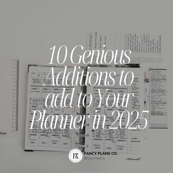10 Genius Additions to Make Your 2025 Planner NEXT LEVEL – Fancy Plans Co