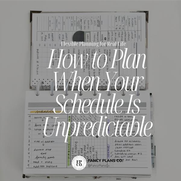 How to Plan When Your Schedule Is Unpredictable: Flexible Planning for ...