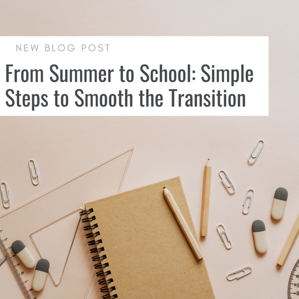 From Summer to School: Simple Steps to Smooth the Transition – Fancy ...