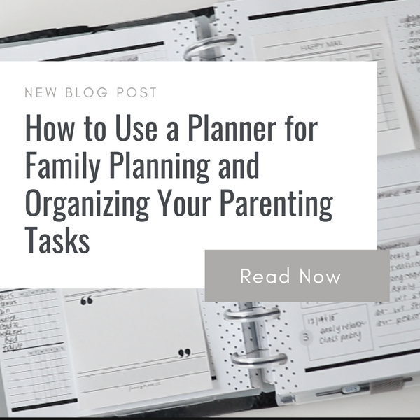 How to Use a Planner for Family Planning and Organizing Your Parenting ...